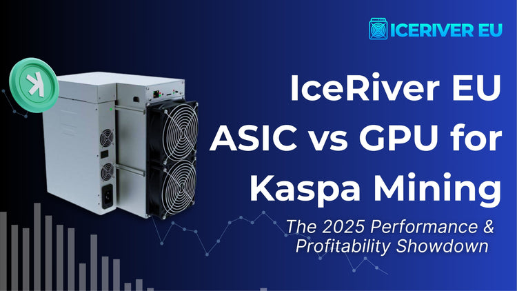 IceRiver EU ASIC vs GPU: Kaspa Mining Performance & ROI – ICERIVER